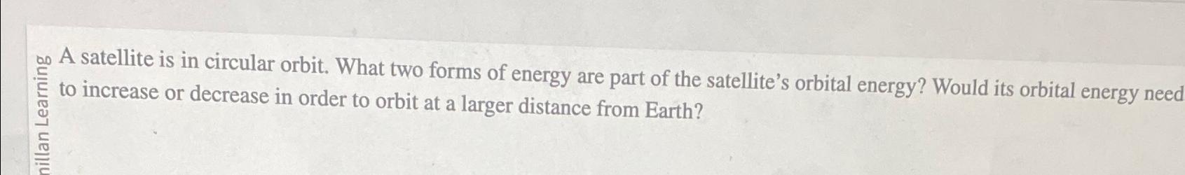 Solved A satellite is in circular orbit. What two forms of | Chegg.com