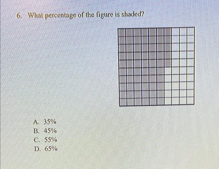 Solved 6. What percentage of the figure is shaded? A. 35% B. | Chegg.com