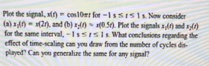 Solved Plot the signal, x(t)=cos10πt for −1s≤t≤1 s. Now | Chegg.com