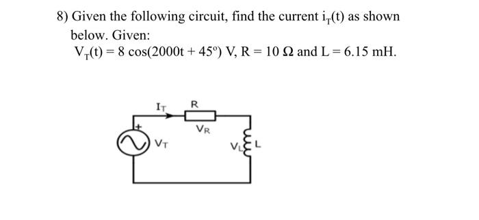 Solved 8) Given the following circuit, find the current | Chegg.com