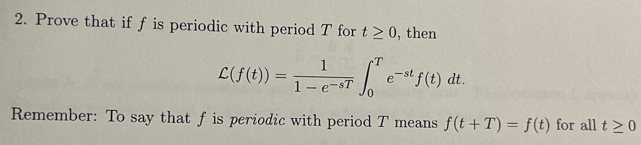 Solved Prove that if f ﻿is periodic with period T ﻿for t≥0, | Chegg.com