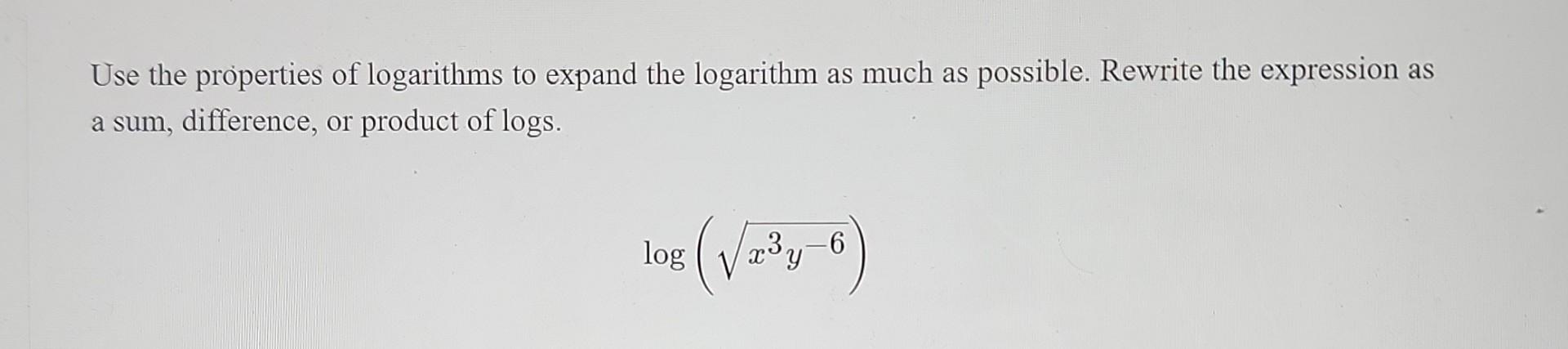 Solved Use the properties of logarithms to expand the | Chegg.com