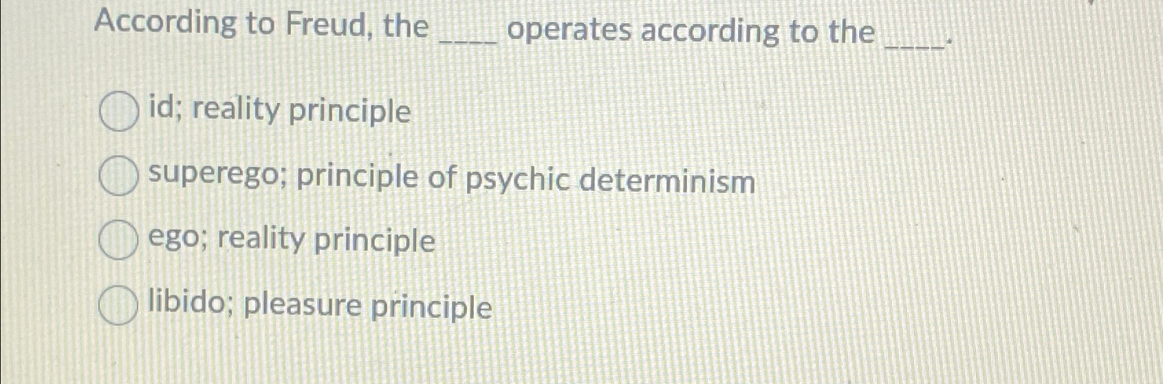 Solved According to Freud, the q, ﻿operates according to the | Chegg.com