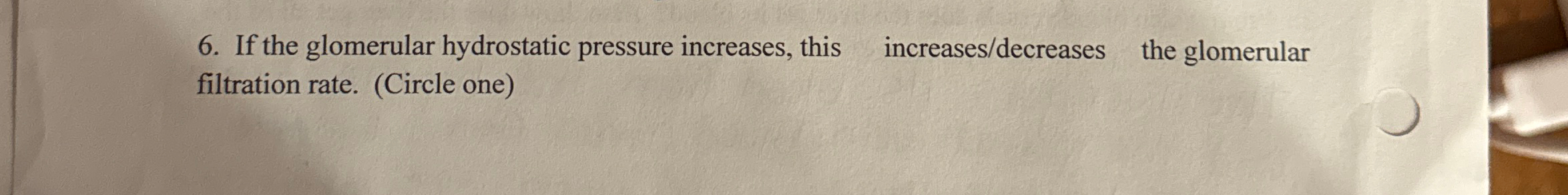 Solved If the glomerular hydrostatic pressure increases, | Chegg.com
