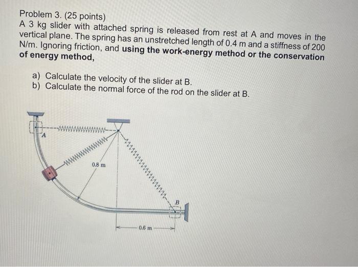Solved Problem 3. ( 25 points) A 3 kg slider with attached | Chegg.com