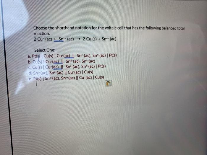 Solved Choose the shorthand notation for the voltaic cell | Chegg.com