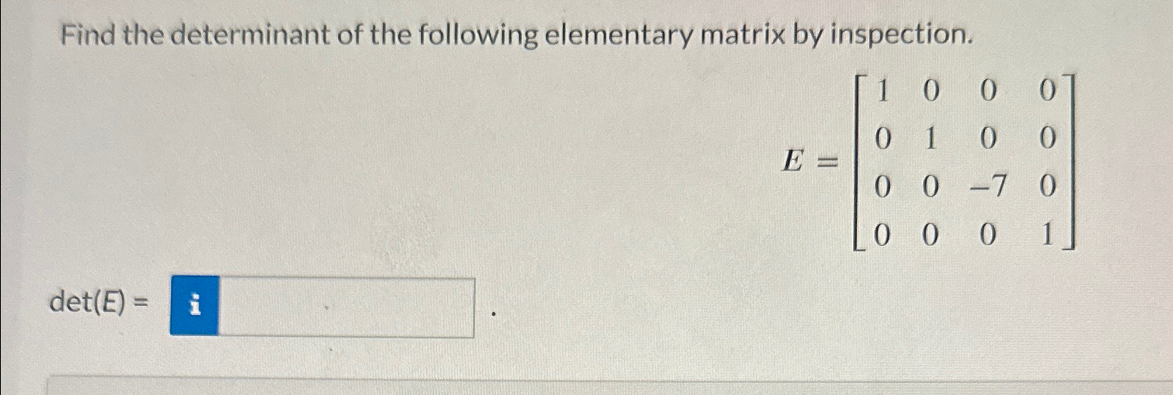 Solved Find the determinant of the following elementary | Chegg.com