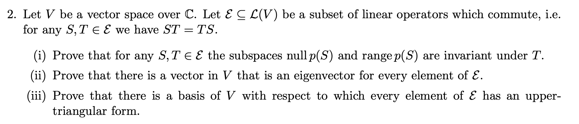 Solved Let V be a vector space over C. Let EsubeL(V) be a | Chegg.com Solved Let V be a vector space over C. Let EsubeL(V) be a | Chegg.com