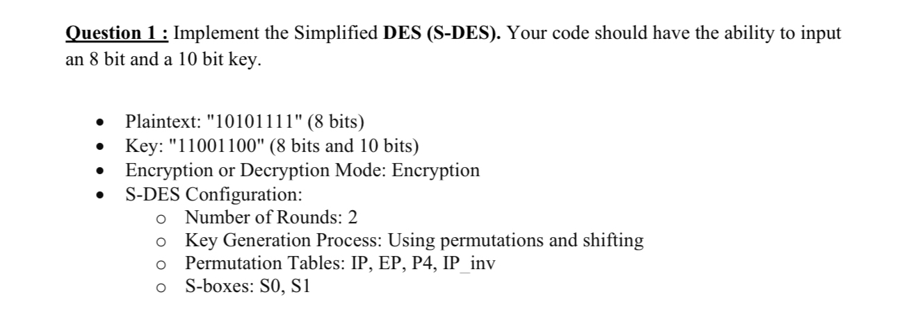 Solved Question 1 ﻿: Implement the Simplified DES (S-DES). | Chegg.com
