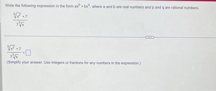 Solved Write the following expression in the form axp+bxq, | Chegg.com