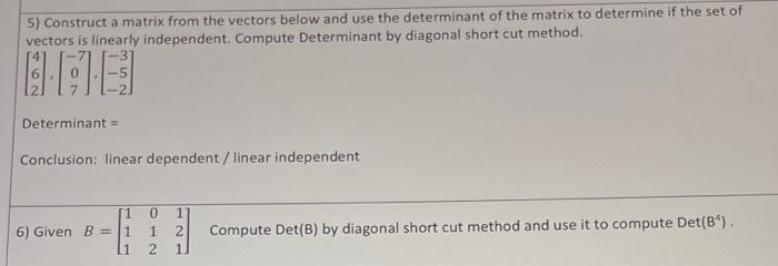 Solved 5) Construct a matrix from the vectors below and use | Chegg.com