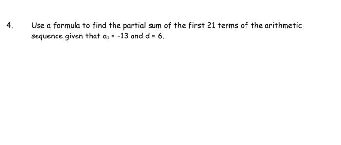 Solved Use a formula to find the partial sum of the first 21 | Chegg.com