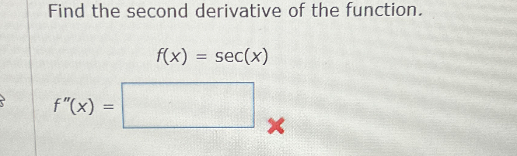 Solved Find the second derivative of the | Chegg.com