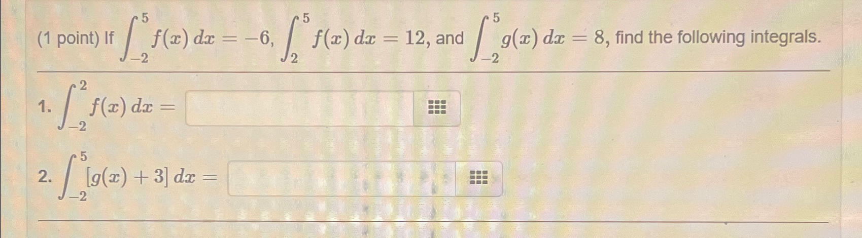 Solved (1 ﻿point) ﻿If ∫-25f(x)dx=-6,∫25f(x)dx=12, ﻿and | Chegg.com