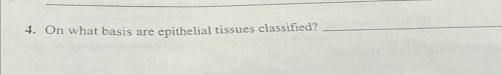 Solved On what basis are epithelial tissues classified? | Chegg.com