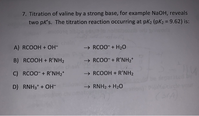 Solved 7. Titration of valine by a strong base, for example | Chegg.com