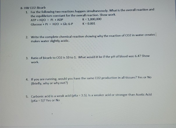 Solved 8- HW CO2-Bicarb 1. For the following two reactions | Chegg.com