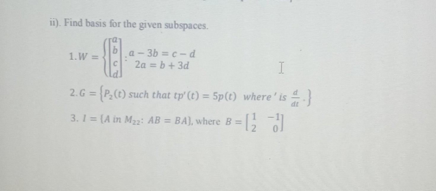 Solved ii). Find basis for the given subspaces. 1. | Chegg.com