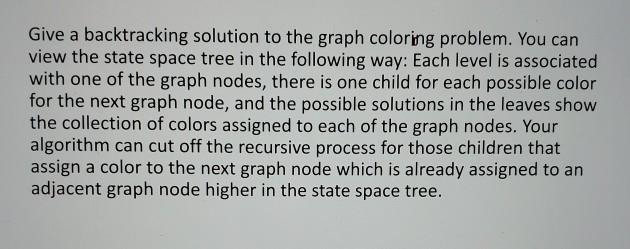 Solved Give a backtracking solution to the graph coloring | Chegg.com