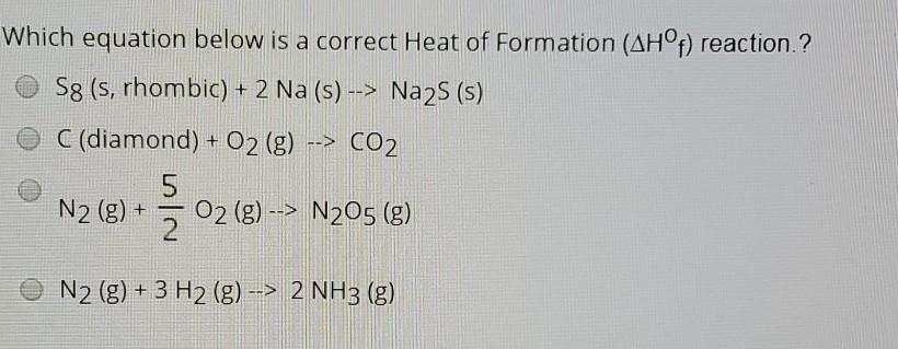 Solved Which equation below is a correct Heat of Formation | Chegg.com