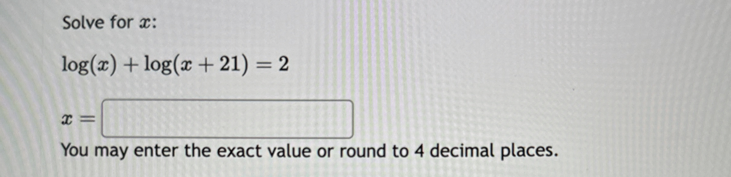 Solved Solve for x ﻿:log(x)+log(x+21)=2x=You may enter the | Chegg.com