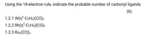 Solved Using the 18-electron rule, indicate the probable | Chegg.com