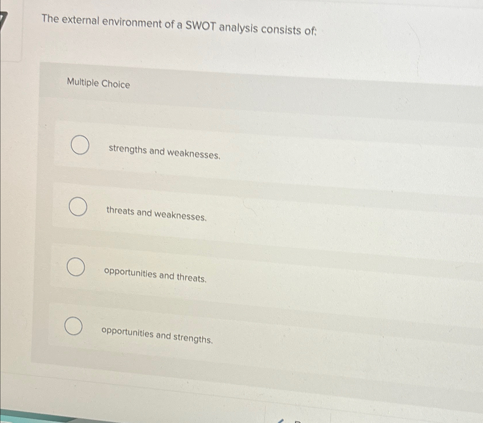 Solved The external environment of a SWOT analysis consists | Chegg.com