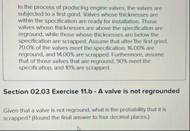 Solved In the process of producing engine valves, the valves | Chegg.com