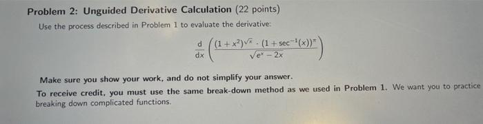 Solved Problem 2: Unguided Derivative Calculation (22 | Chegg.com