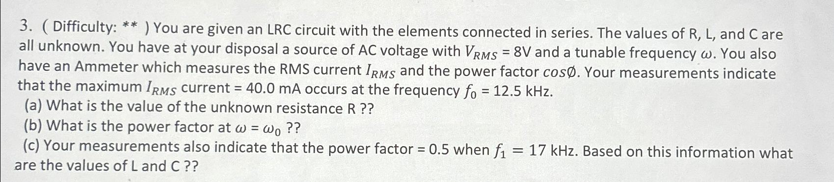 Solved (Difficulty: ** ) ﻿You are given an LRC circuit with | Chegg.com