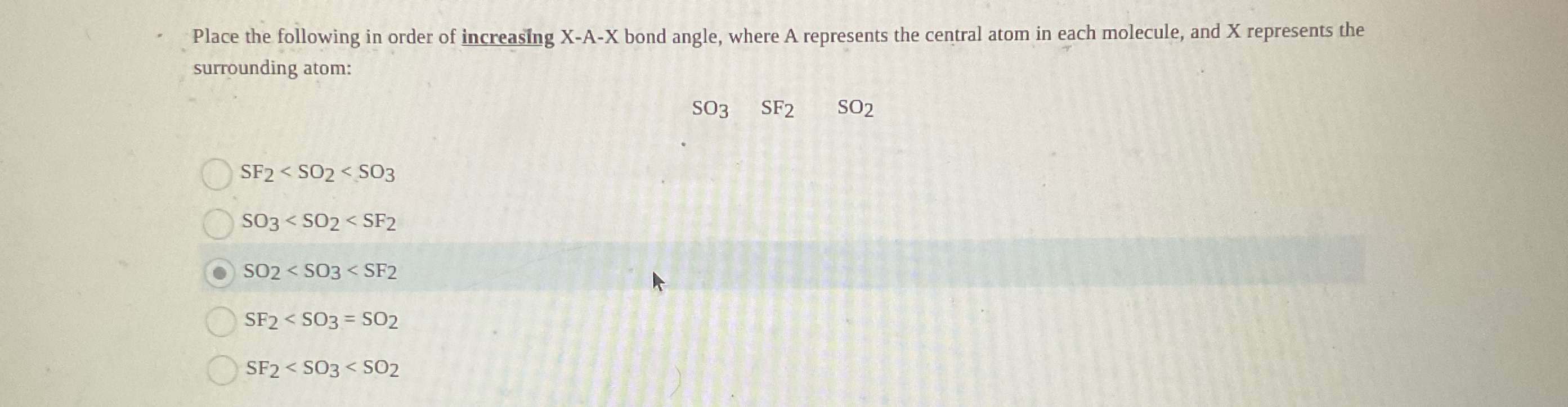 Solved Place the following in order of increasing X-A-X bond | Chegg.com