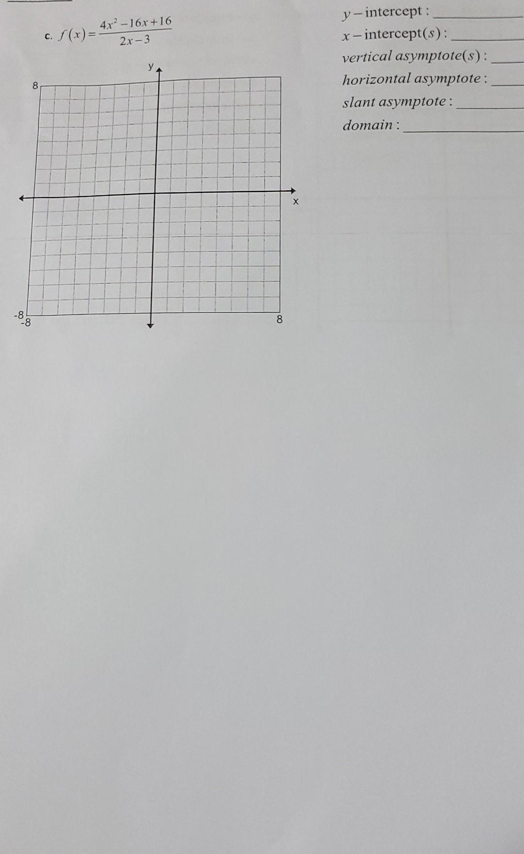 Solved -8 -8 4x²-16x+16 2x-3 c. f(x)=- у, 8 X y-intercept: | Chegg.com