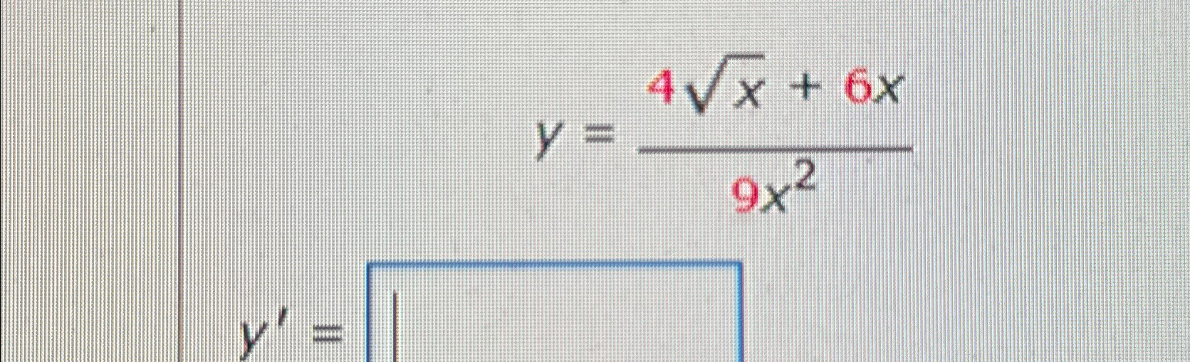 Solved y=4x2+6x9x2 ﻿What does Y' ﻿equal | Chegg.com