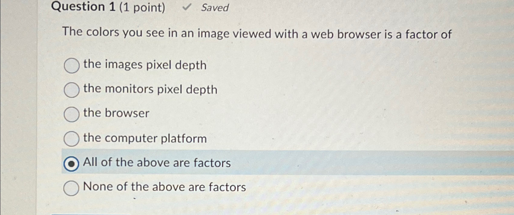 Solved Question 1 (1 ﻿point) ﻿SavedThe colors you see in an | Chegg.com