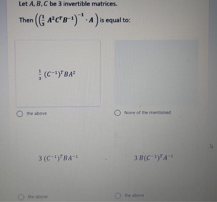 Solved en ((31A2CTB−1)−1⋅A) is equal to: 31(C−1)TBA2 the | Chegg.com