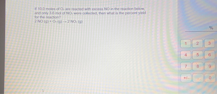 Solved If 10.0 moles of O. are reacted with excess NO in the | Chegg.com