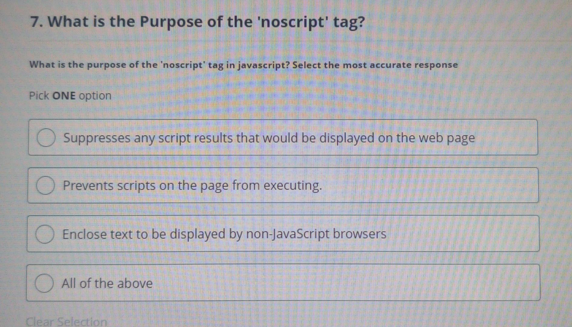 Solved 7. What is the Purpose of the 'noscript' tag? What is | Chegg.com