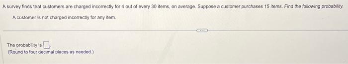 Solved A survey finds that customers are charged incorrectly | Chegg.com