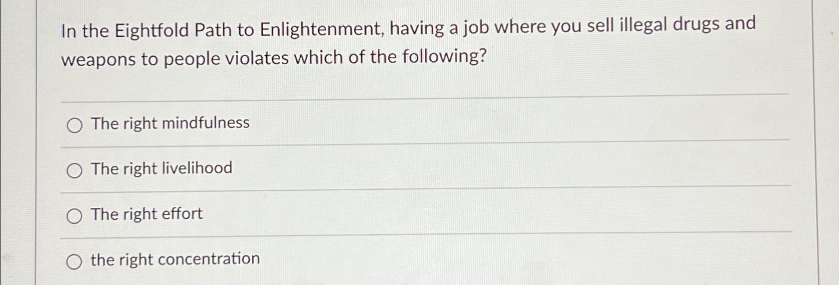 Solved In the Eightfold Path to Enlightenment, having a job | Chegg.com