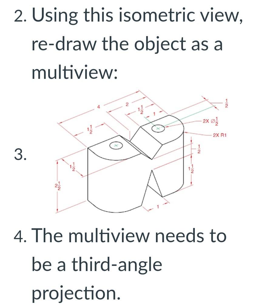 Solved 2. Using this isometric view, re-draw the object as a | Chegg.com