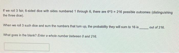 Solved If we roll 3 fair, 6 -sided dice with sides numbered | Chegg.com