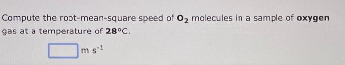 Solved Compute the root-mean-square speed of H2 molecules in | Chegg.com