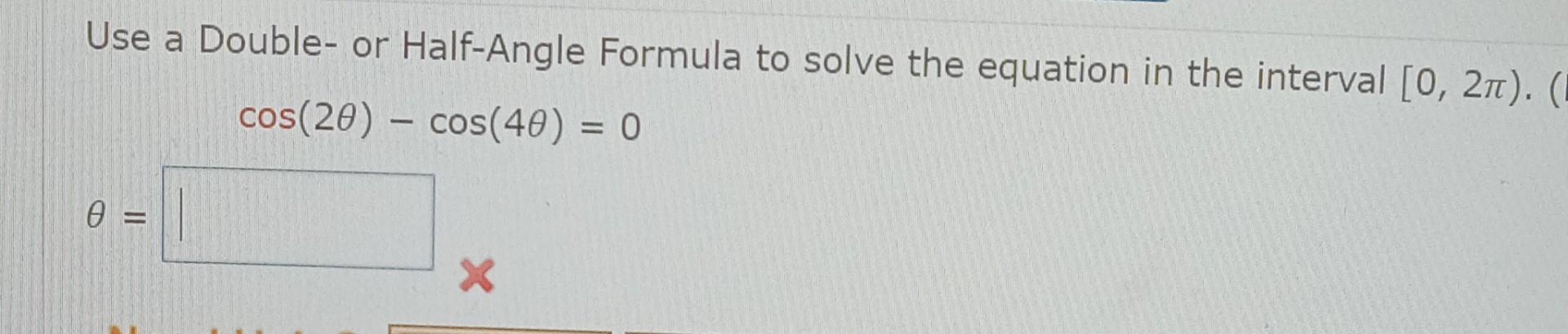 Solved Use a Double-or Half-Angle Formula to solve the | Chegg.com