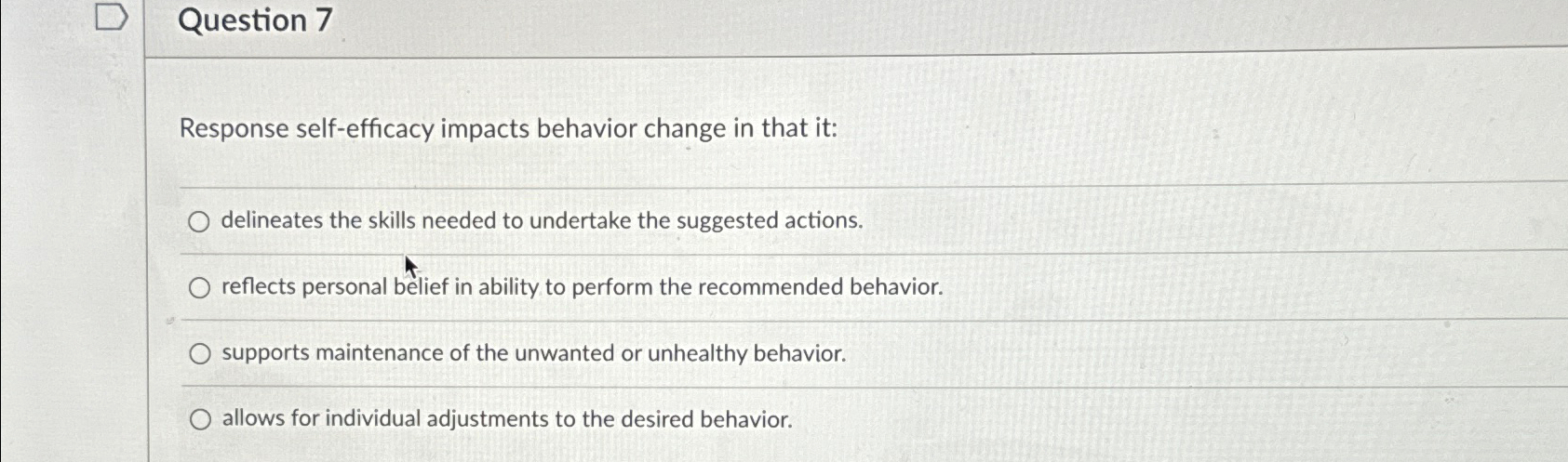 Solved Question 7Response self-efficacy impacts behavior | Chegg.com