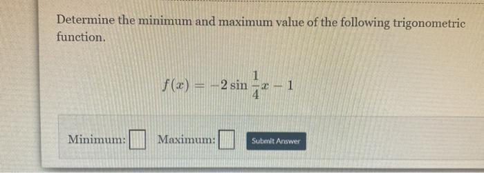 Solved Determine The Minimum And Maximum Value Of The