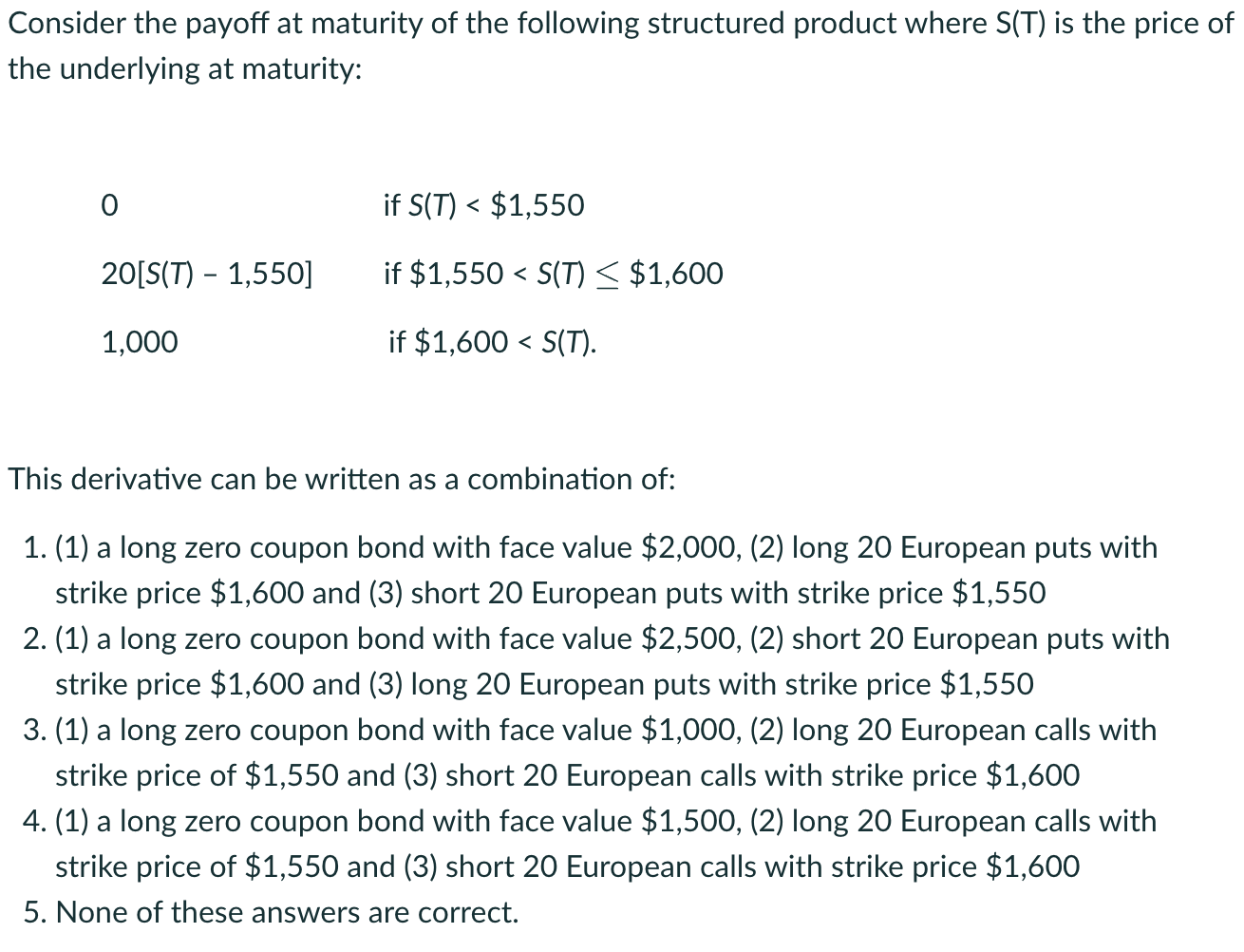 Solved Consider the payoff at maturity of the following | Chegg.com