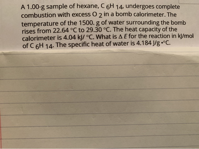 Solved A 1.00-g sample of hexane, C6H 14, undergoes complete | Chegg.com