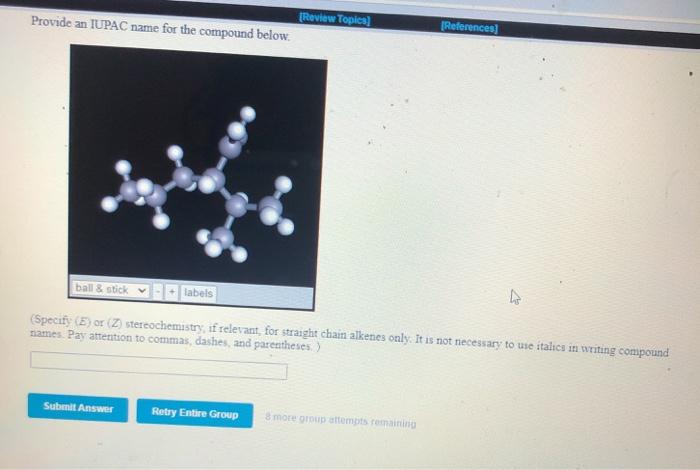 Solved Provide an IUPAC name for the compound below. [Review | Chegg.com