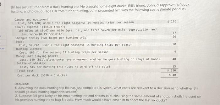 Solved Bill has just retumed from a duck hunting trip. He | Chegg.com