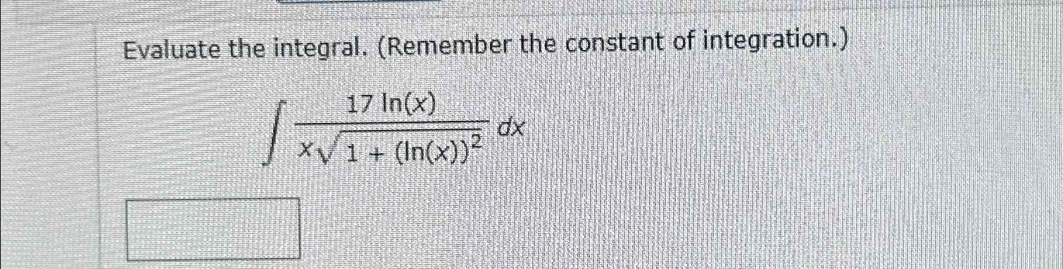 Solved Evaluate the integral. (Remember the constant of | Chegg.com